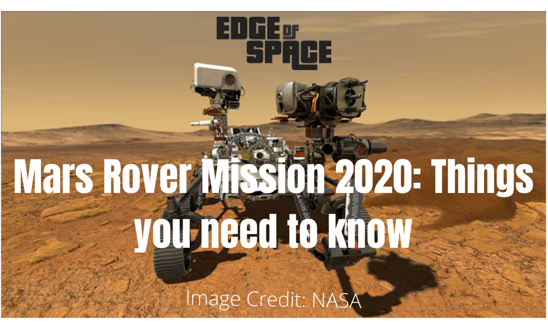 Mars Rover Mission 2020: Things you need to know - Edge Of Space